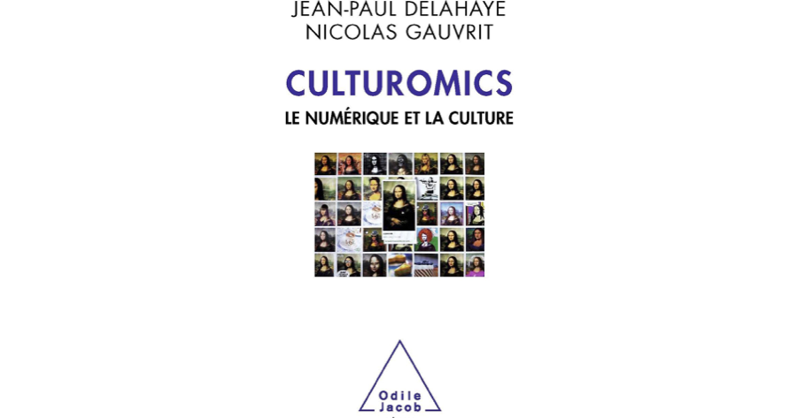 Culturomics : le numérique et la culture, J.P. Delahaye et N. Gauvrit